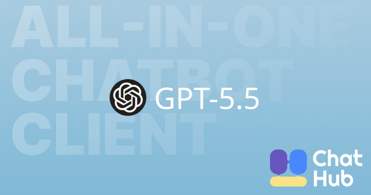 GPT-5.5 | ChatHub